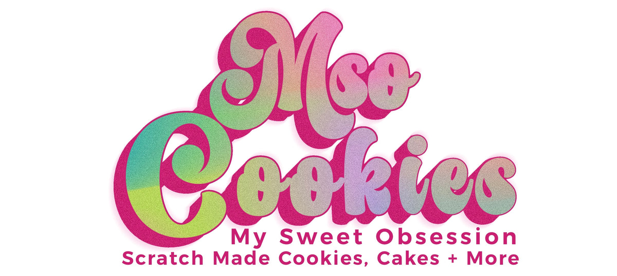 My Sweet Obsession Cookies & Cakes – MSO Cookies + Cakes